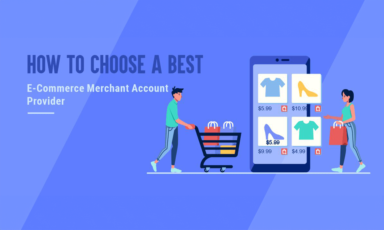 How To Choose A Best E-Commerce Merchant Account Provider